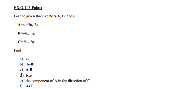 Solved EXO.2 (3 Point) For the given three vectors A, B, and | Chegg.com