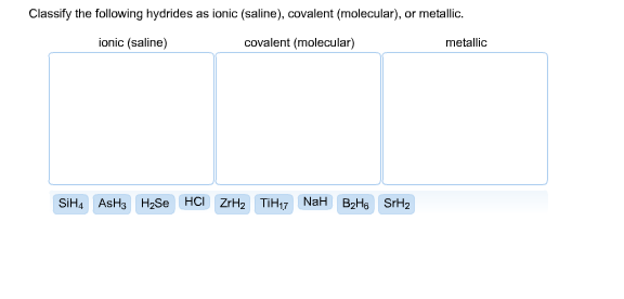 Solved Classify the following hydrides as ionic (saline), | Chegg.com