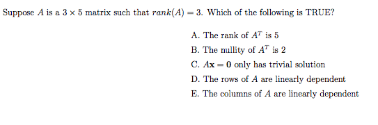 Solved Suppose A is a 3 x 5 matrix such that rank(A) = 3. | Chegg.com