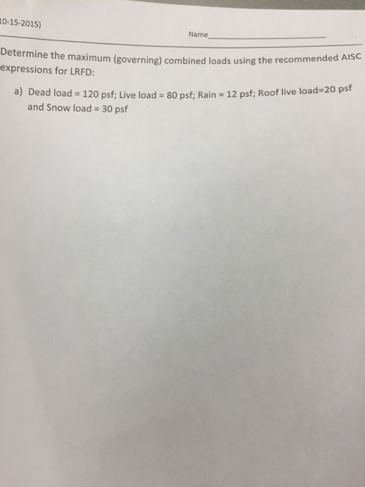 Solved Determine the maximum (governing) combined loads | Chegg.com