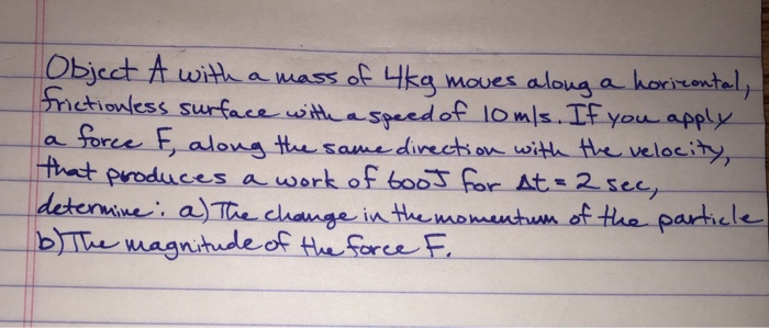 Solved Object A with a mass of 4kg moves along a horizontal, | Chegg.com