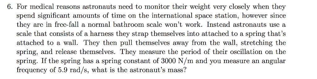 Solved 6. For medical reasons astronauts need to monitor | Chegg.com