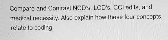 Solved Compare and Contrast NCD's, LCD's, CCl edits, and | Chegg.com