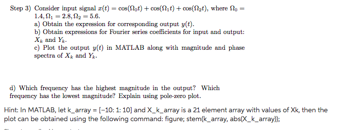 Solved Step 3) Consider input signal z(t) = cos(Rot) + | Chegg.com