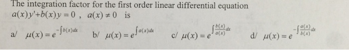 Solved The integration factor for the first order linear | Chegg.com