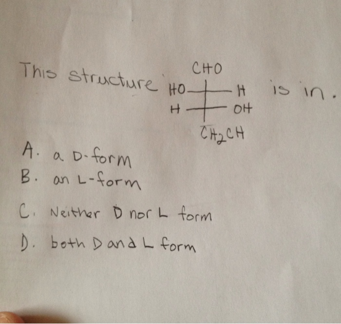 Solved The structure is in. a D-form an L-form Neither D | Chegg.com