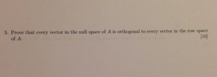 Solved Prove that every vector in the null space of A is | Chegg.com
