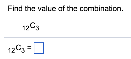 Solved Find the value of the combination. 123 12C3= | Chegg.com
