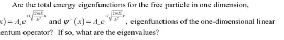 Solved Are the total energy eigenfunctions for the free | Chegg.com