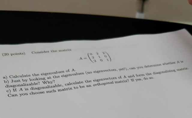 Solved (20 points) Consider the matrix o 2 2 A=1210 a) | Chegg.com