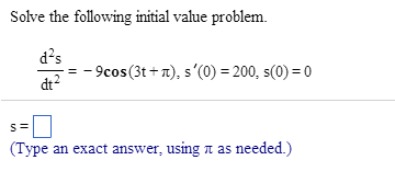 Solved Solve the following initial value problem. d^2s/ dt^2 | Chegg.com