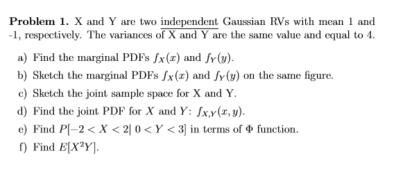 Solved X and Y are two independent Gaussian RVs with mean 1 | Chegg.com