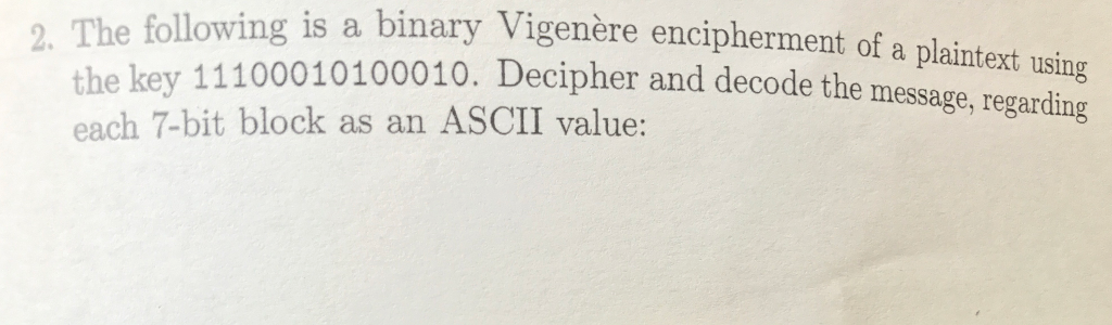 The The following is a binary Vigenere encipherment | Chegg.com