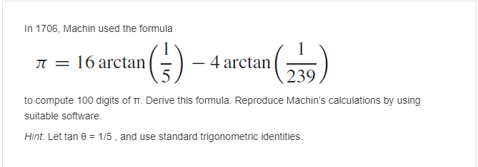 Solved In 1706, Machin used the formula π-16 arctan -)-4 | Chegg.com