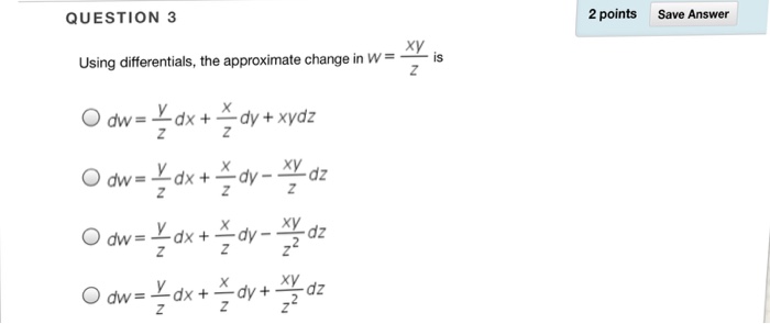 Solved Using differentials, the approximate change in w = | Chegg.com