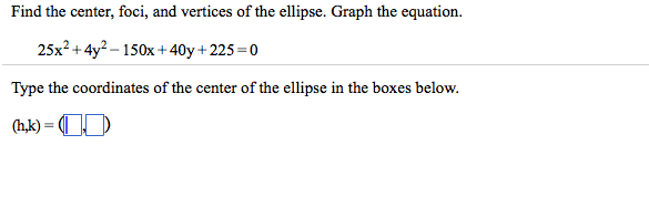 Solved Find the center, foci, and vertices of the ellipse. | Chegg.com