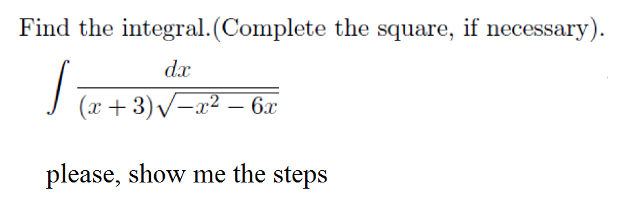 Solved Find the integral.(Complete the square, if | Chegg.com