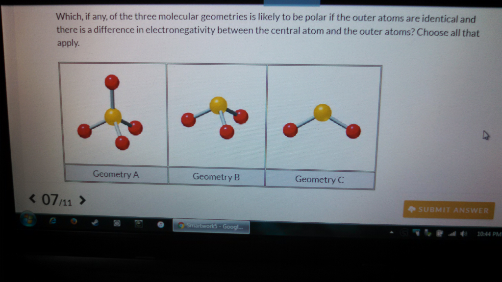 Solved Which, if any, of the three molecular geometries is | Chegg.com