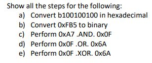 Solved Show all the steps for the following: a) Convert | Chegg.com