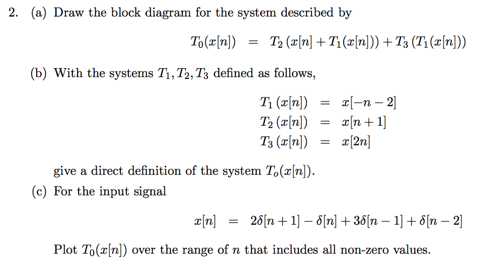 Solved 2. (a) Draw the block diagram for the system | Chegg.com