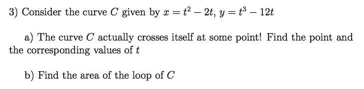 Solved 3) Consider the curve C given by x = t2-2t, y = | Chegg.com