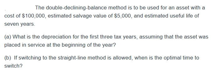 Solved The double-declining-balance method is to be used for | Chegg.com