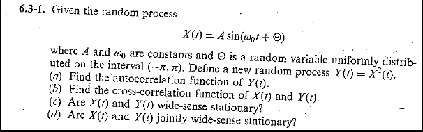 Solved 6.3-1. Given the random process x(1) A sin (coot + Θ) | Chegg.com