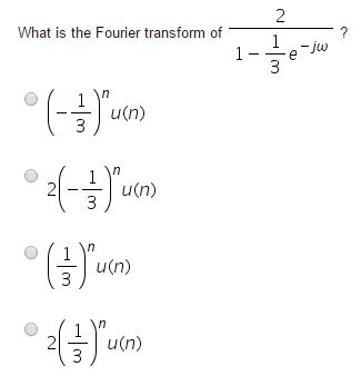 What is the Fourier transform of 2/1-1/3 e^-jw? | Chegg.com