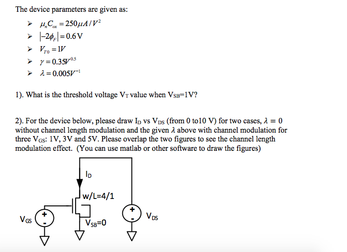 Solved The device parameters are given as: mu_n C_ax = 250 | Chegg.com