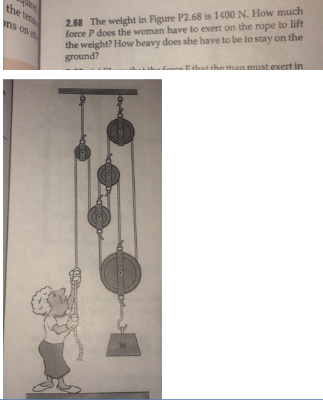Solved 68 The weight in Figure P2.68 is 1400 N. How much | Chegg.com