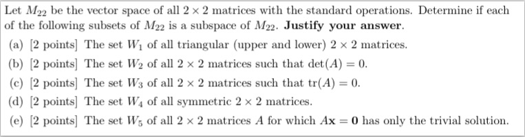 Solved Let M22 be the vector space of all 2 x 2 matrices | Chegg.com