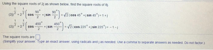 Solved Using the square roots of 2j as shown below, find the | Chegg.com