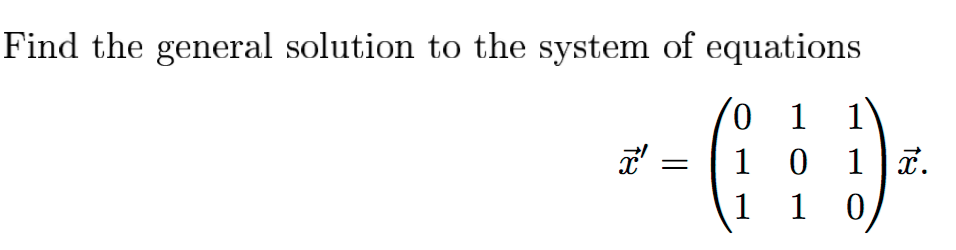 Solved Find the general solution to the system of equations | Chegg.com