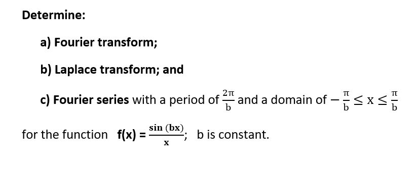 Solved Determine: Fourier transform; Laplace transform; and | Chegg.com