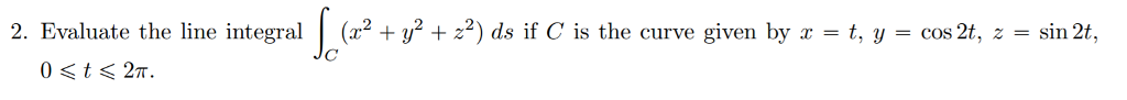 Solved Evaluate the line integral integral_C (x^2 + y^2 + | Chegg.com