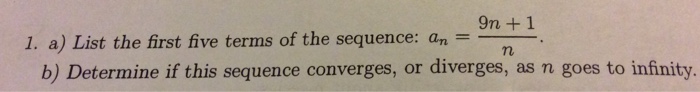 Solved List the first five terms of the sequence: a_n = 9n + | Chegg.com