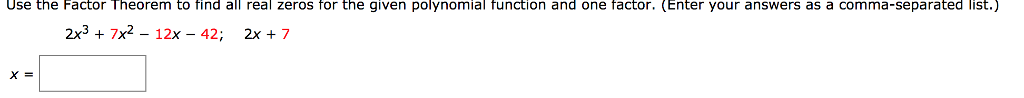 Solved Use the Factor Theorem to find all real zeros for the | Chegg.com