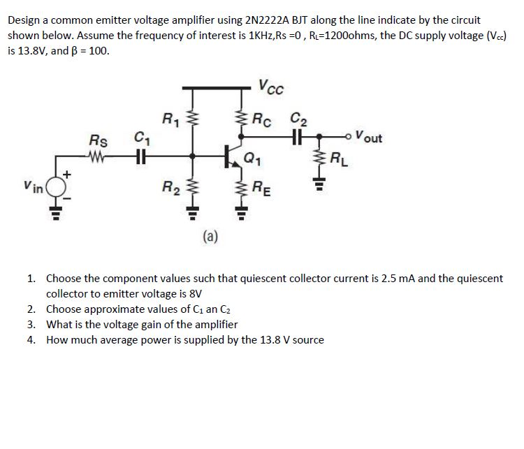 Design a common emitter voltage amplifier using | Chegg.com