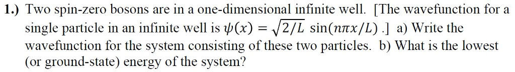 Solved Two spin-zero bosons are in a one-dimensional | Chegg.com