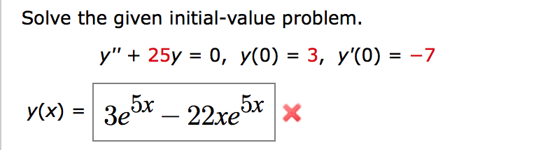 Solved Solve the given initial-value problem. y" + 25y = 0, | Chegg.com