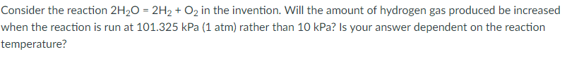 Solved Consider the reaction 2H2O = 2H2 + O2 in the | Chegg.com