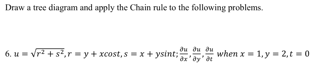 Solved Draw a tree diagram and apply the Chain rule to the | Chegg.com