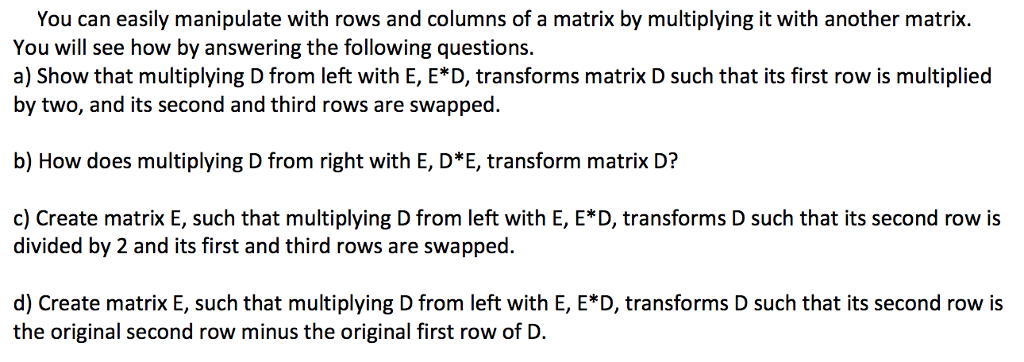 Solved You can easily manipulate with rows and columns of a | Chegg.com