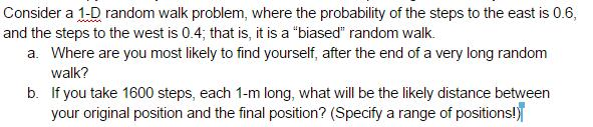 Solved Consider a 1-D random walk problem, where the | Chegg.com