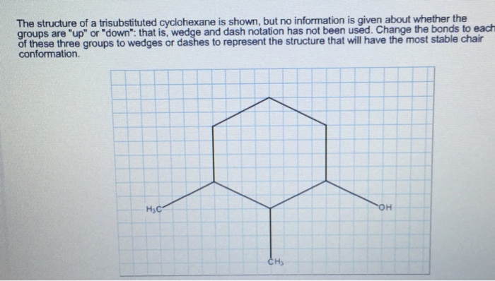 Solved The structure of a trisubstituted cyclohexane is | Chegg.com