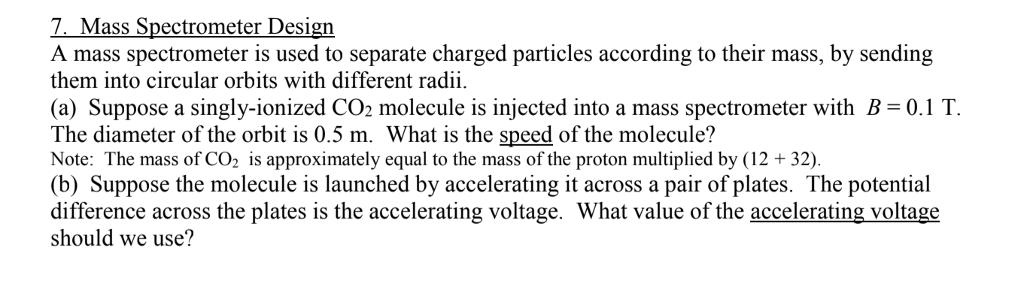 Solved 7.Mass Spectrometer Design A mass spectrometer is | Chegg.com