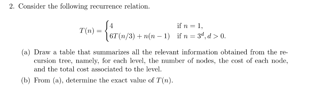 Solved Consider the following recurrence relation. T(n) = {4 | Chegg.com