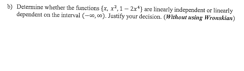 Solved Determine whether the functions (x, x^2, 1 - 2x^4} | Chegg.com