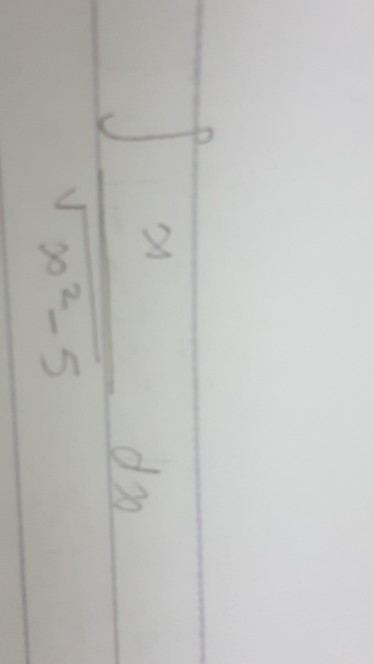 Solved Integral x/squareroot x^2 - 5 dx | Chegg.com