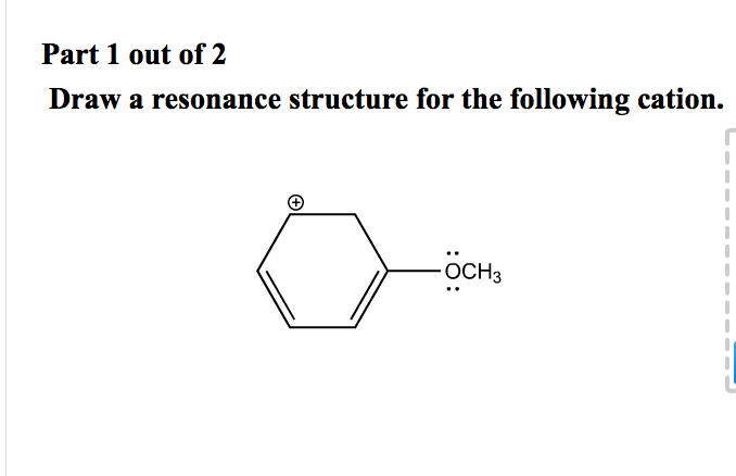 Solved Part 1 out of 2 Draw a resonance structure for the | Chegg.com